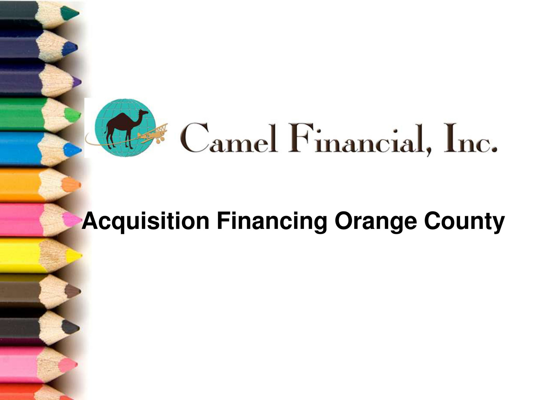 camel financial - Acquisition Financing Orange County - Page 1 ...