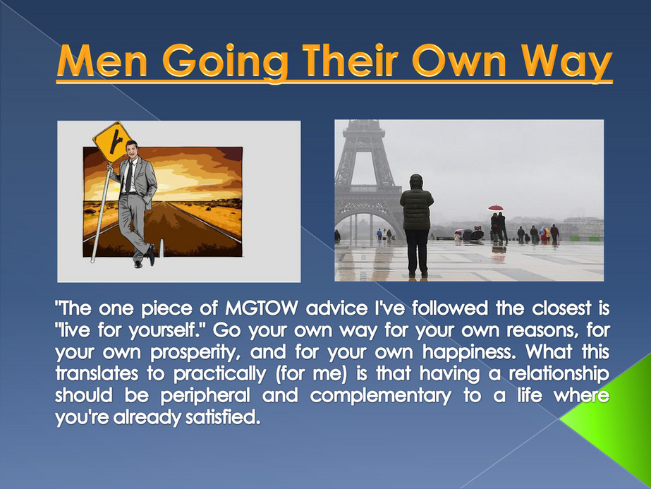 Men Going Their Own Way - MGTOW is a way of life - Page 2 - Created ...
