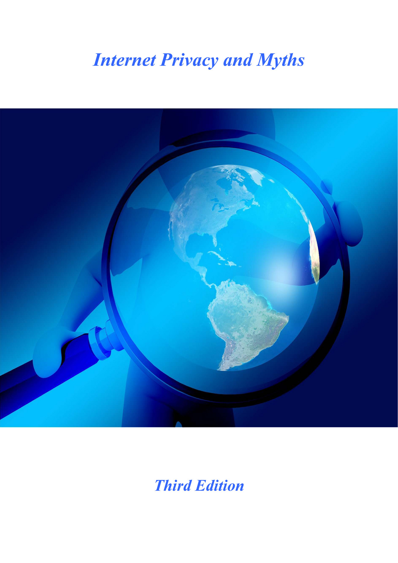 My Publications Internet Privacy And Myths Third Edition 2016