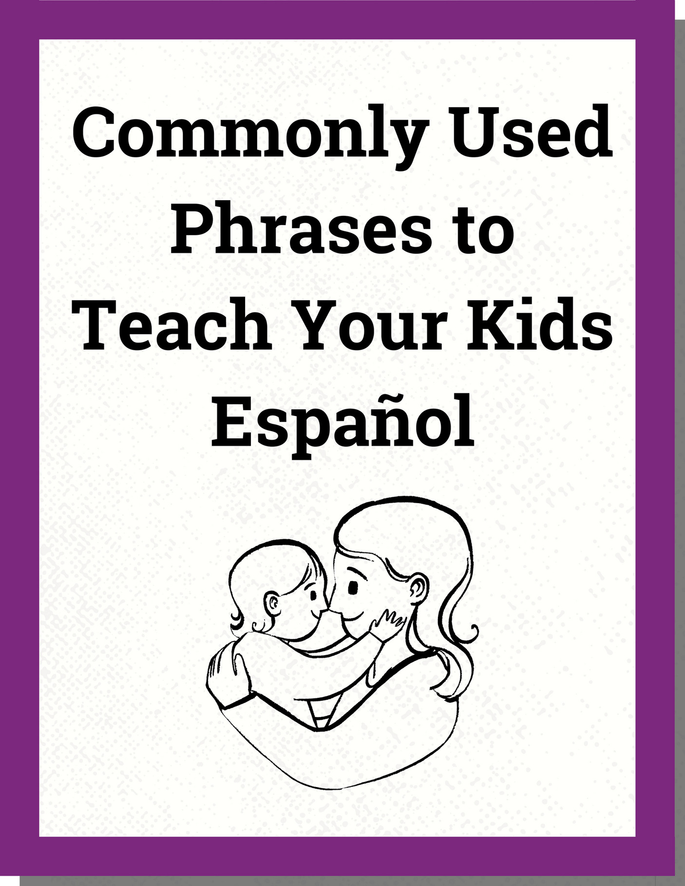 Darz Rojas Commonly Used Phrases To Teach Your Kids Spanish Page 2 darz-rojas-commonly-used-phrases-to-teach-your-kids-spanish-page-2