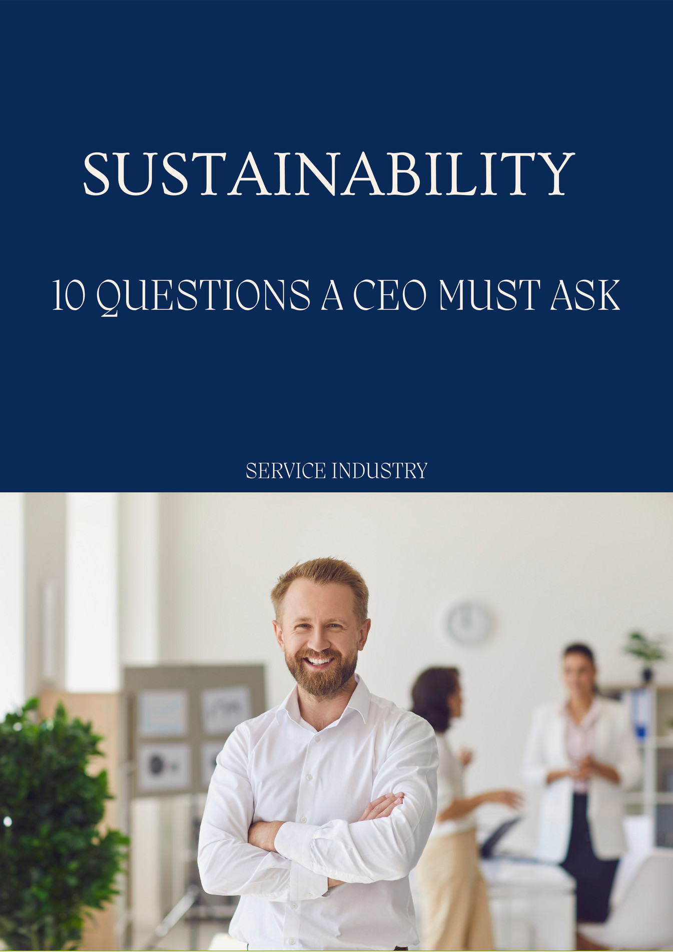 Sustainability -10 questions a CEO must ask (Service Industry) - Page 1 ...
