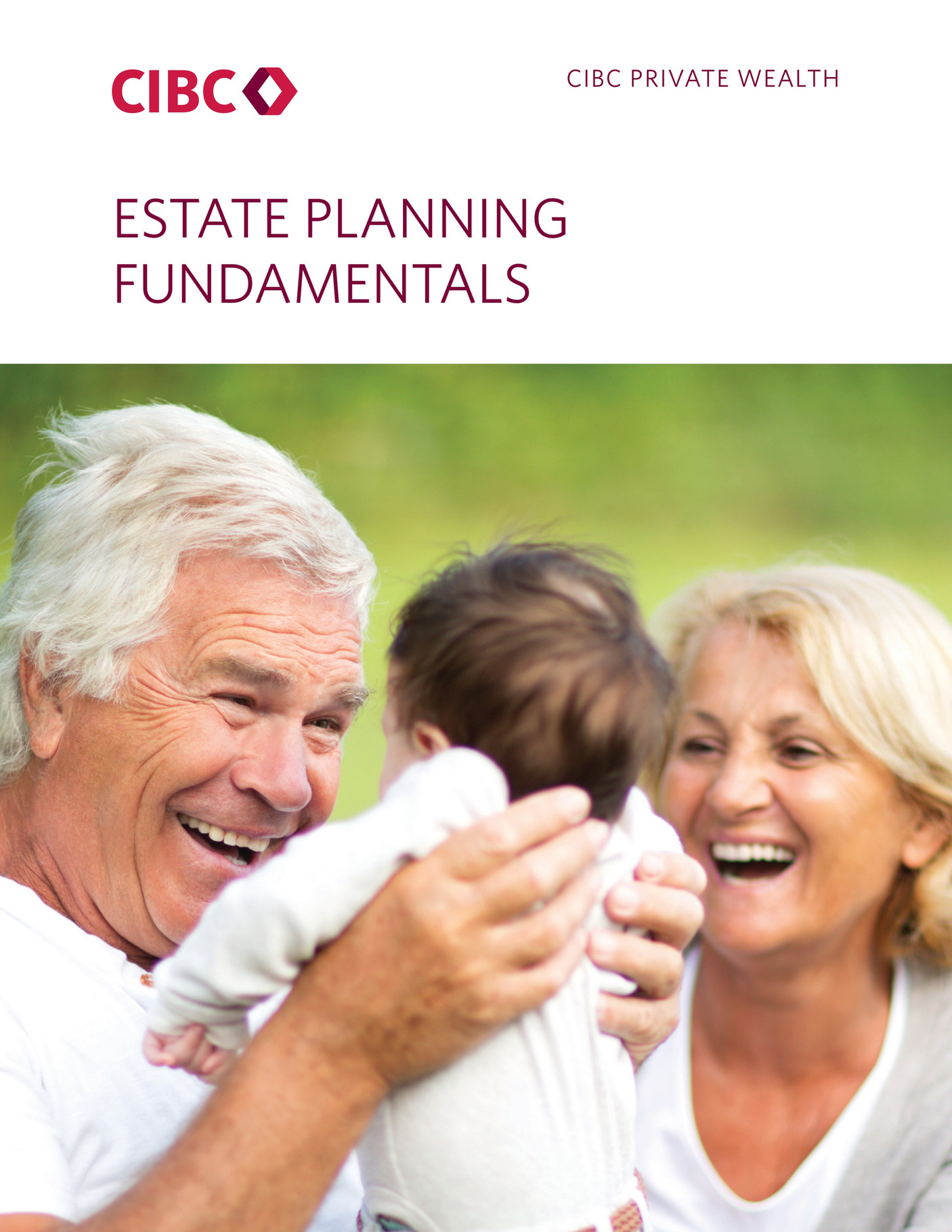 CIBC Private Wealth Management Estate Planning Fundamentals Booklet CIBC Private Wealth Management Estate Planning Fundamentals Booklet