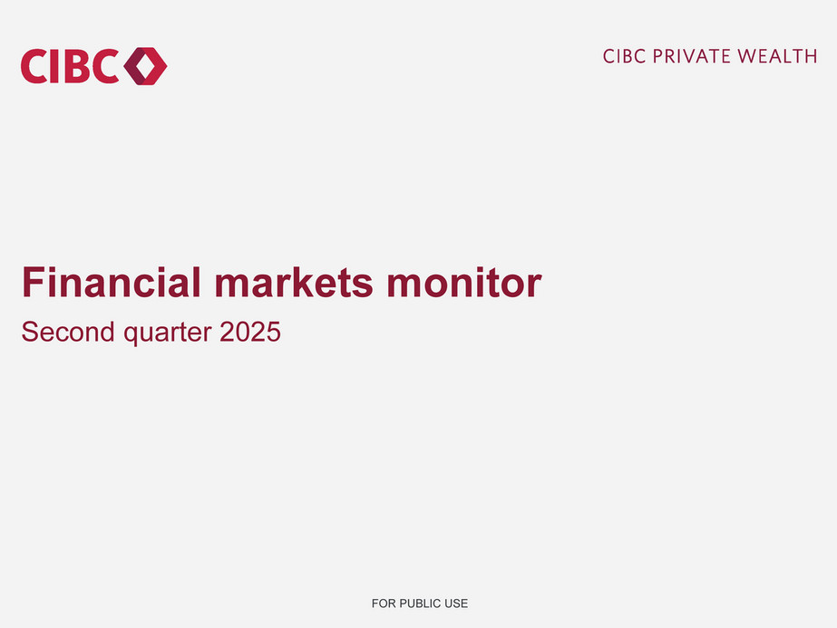 CIBC US - Q2 2025 Financial Markets Monitor - AssetMark - Page 1