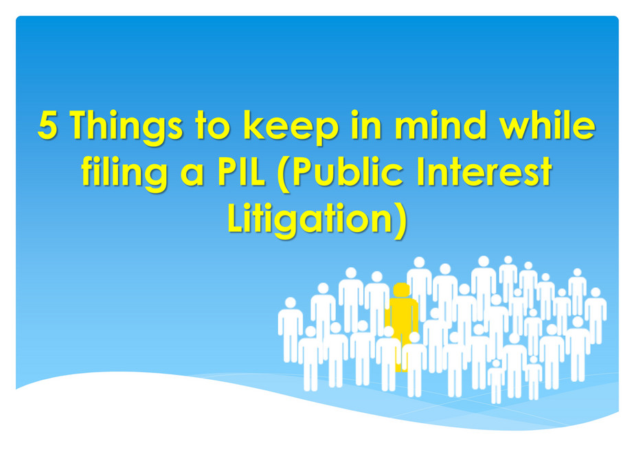 Lexcarts - 5 Things To Keep In Mind While Filing A PIL - Page 1 ...