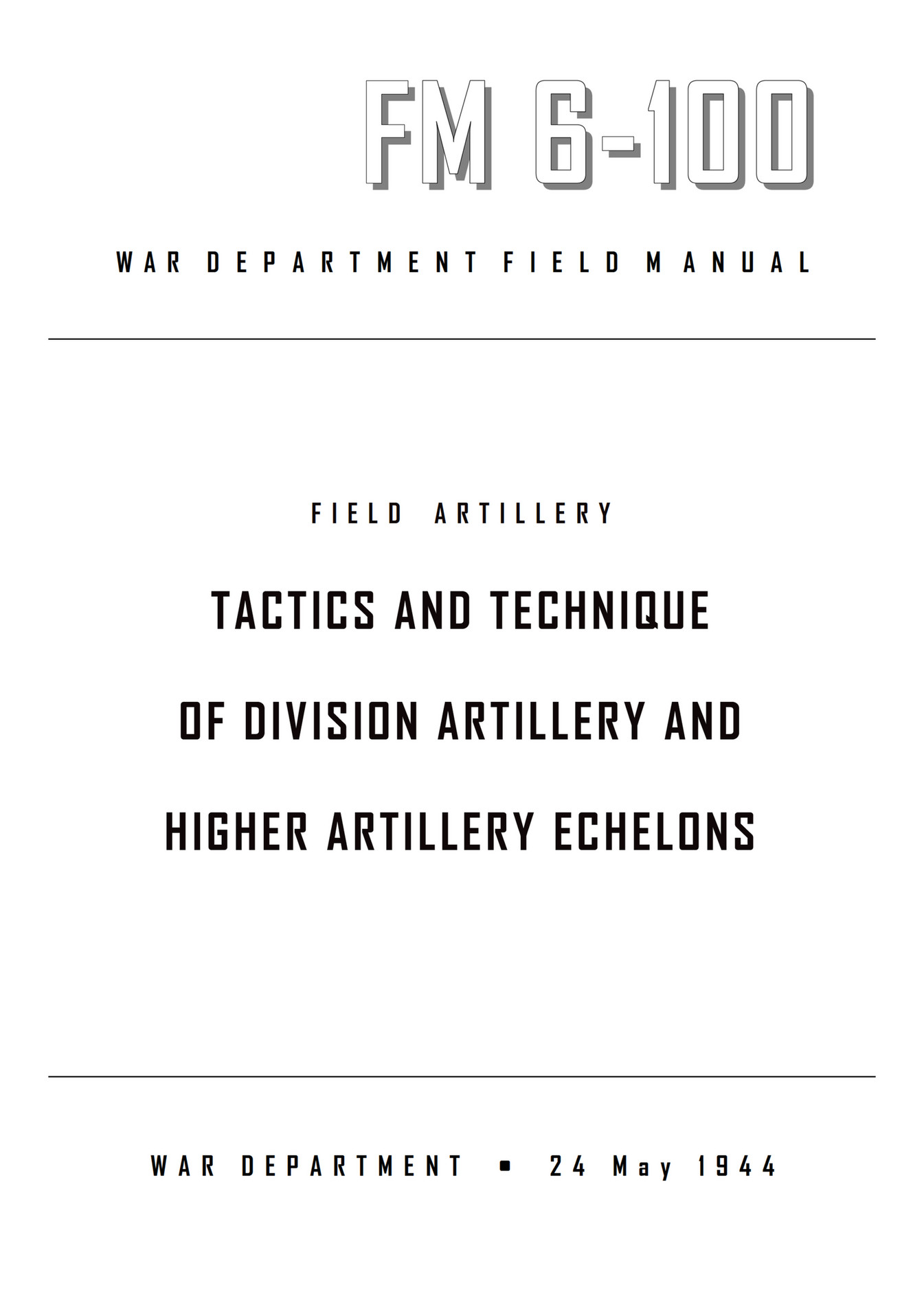 244thfieldartillerybattalion.com - FM 6-100 Field Artillery; Tactics ...