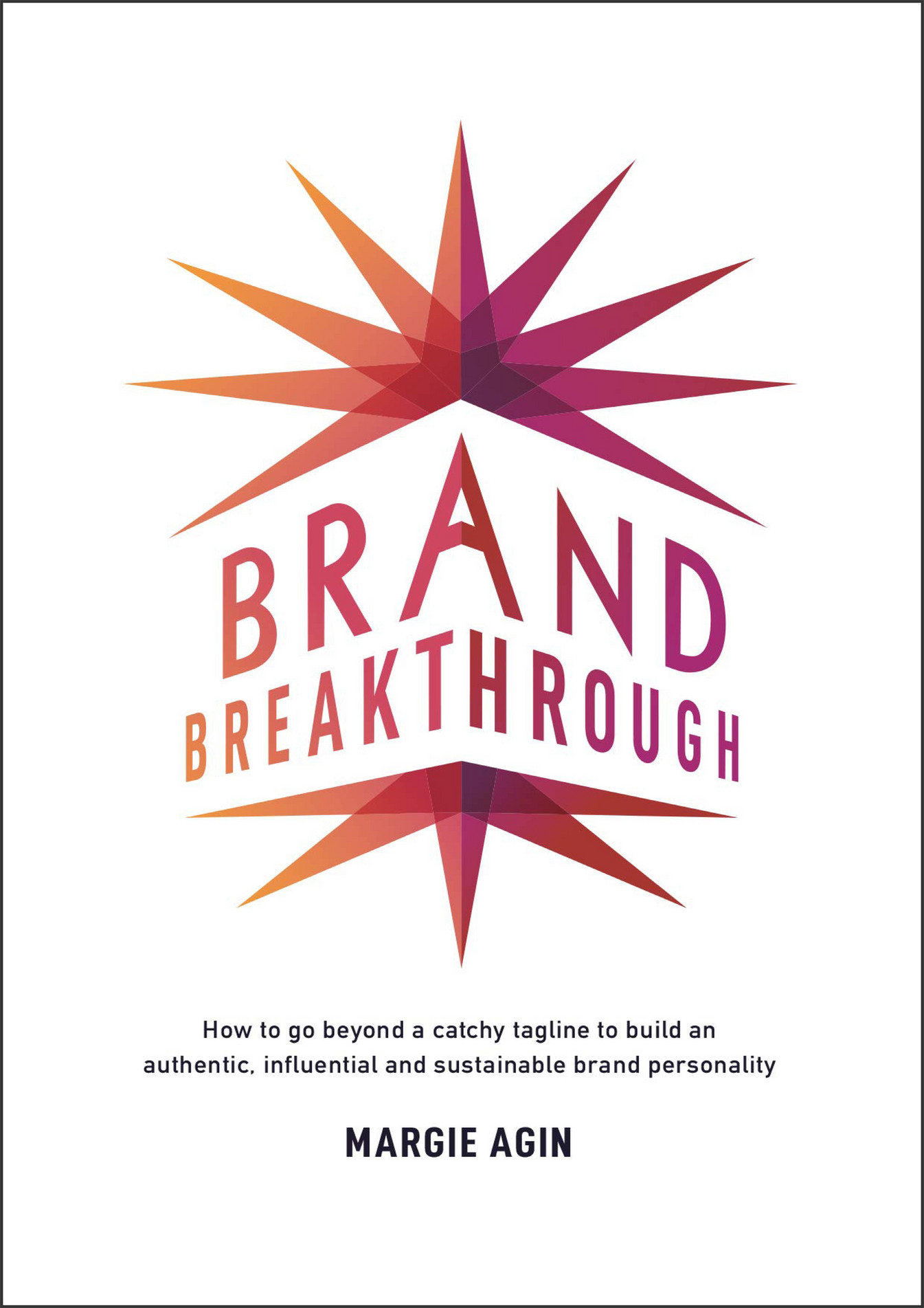 Publis - READ Brand Breakthrough How to Go Beyond a Catchy Tagline to ...