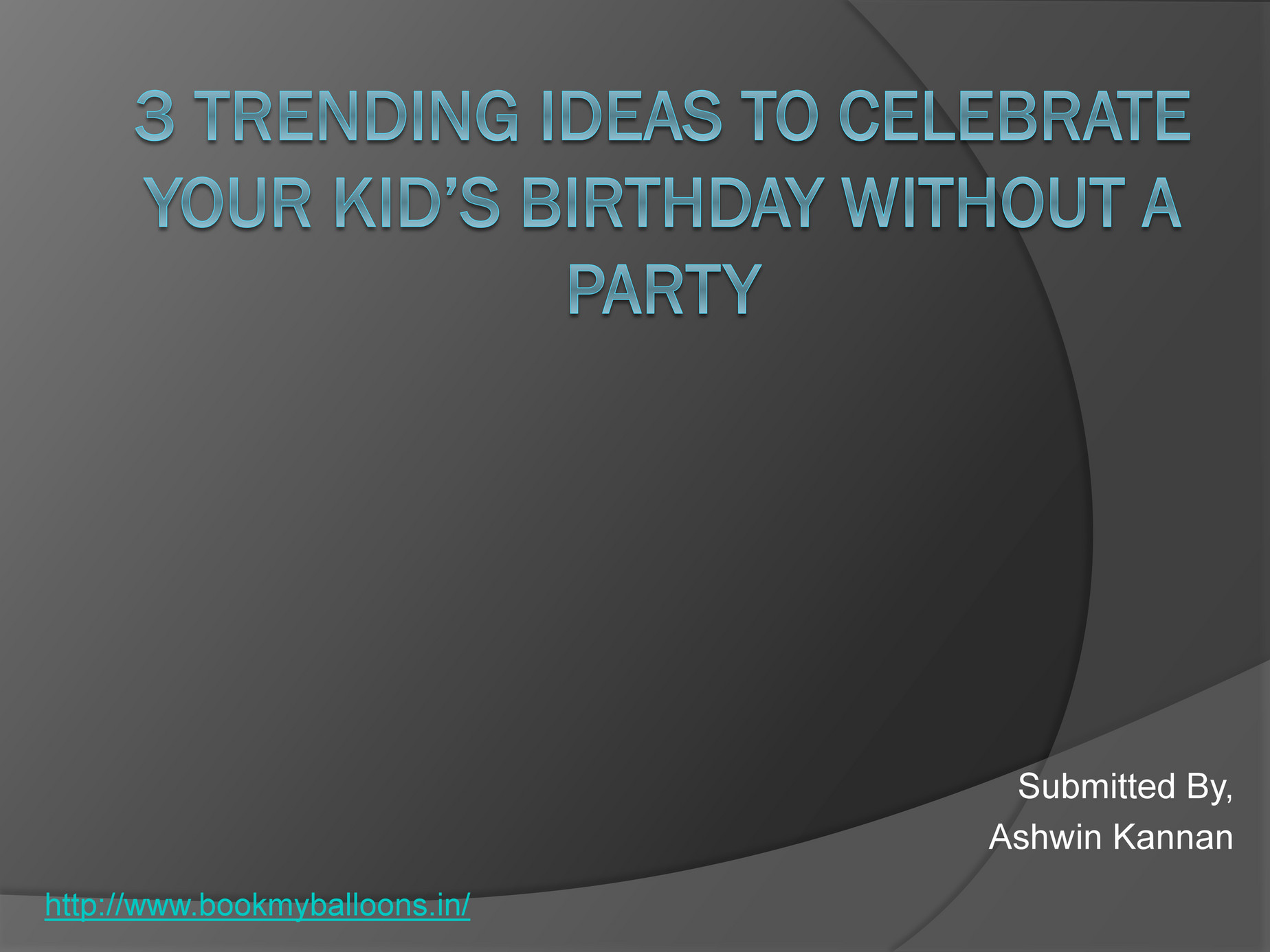 Bookmyballoons 3 Trending Ideas To Celebrate Your Kid s Birthday Without A Party Page 1 bookmyballoons-3-trending-ideas-to-celebrate-your-kid-s-birthday-without-a-party-page-1