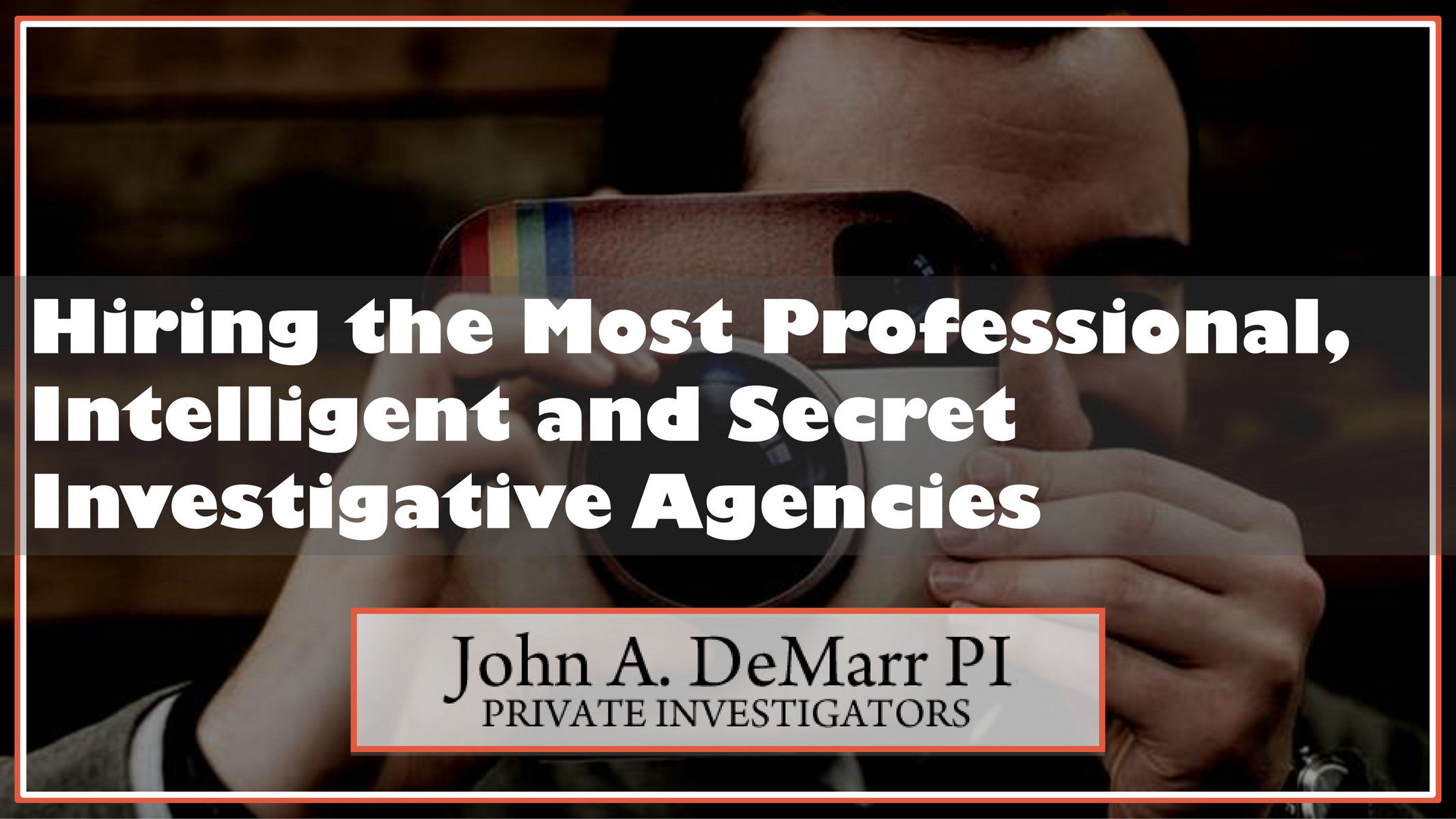 John A. DeMarr PI - Most Professional, Intelligent Investigative ...