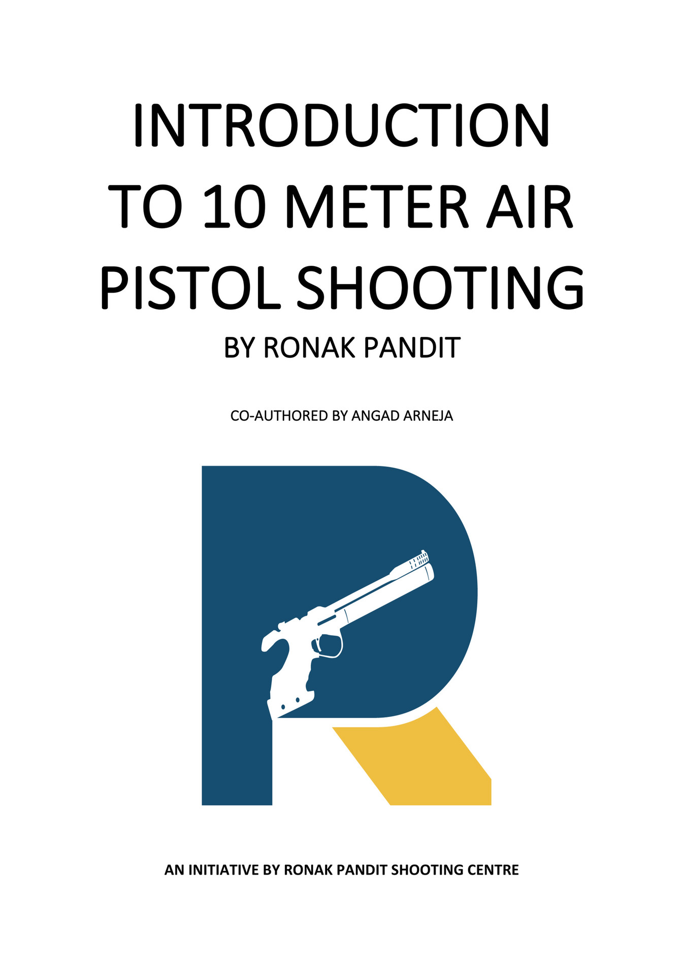 Ronak Pandit Shooting Centre - INTRODUCTION TO 10 METRE AIR PISTOL ...