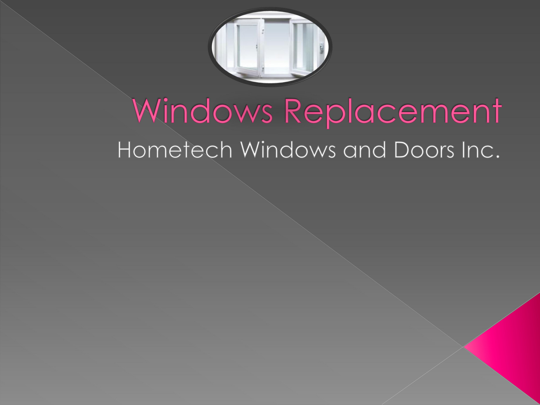 Hometech Windows and Doors Inc - All About Windows Replacement - Page 1 ...