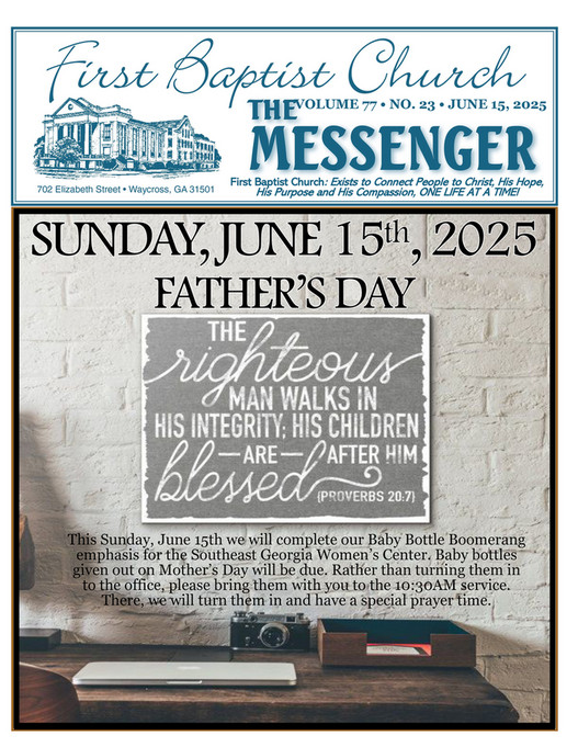 First Baptist Church Waycross, GA - The Messenger, Father's Day Sunday, June 15th, 2025 - Page 1 ...