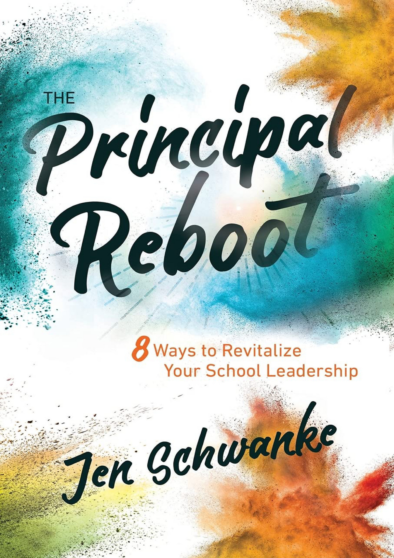 Leopoldo - READ The Principal Reboot 8 Ways to Revitalize Your School ...