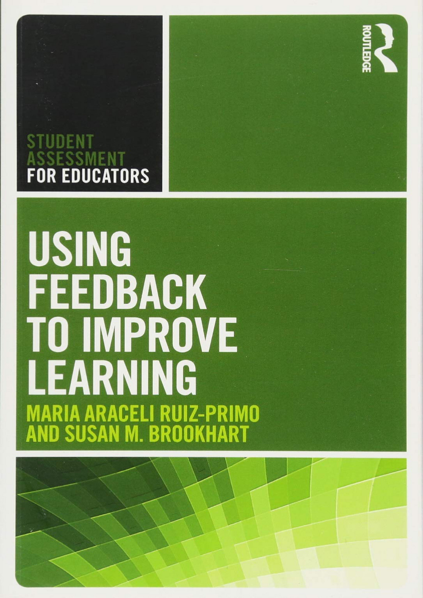 Jenkins BOOK - Using Feedback to Improve Learning Student Assessment ...