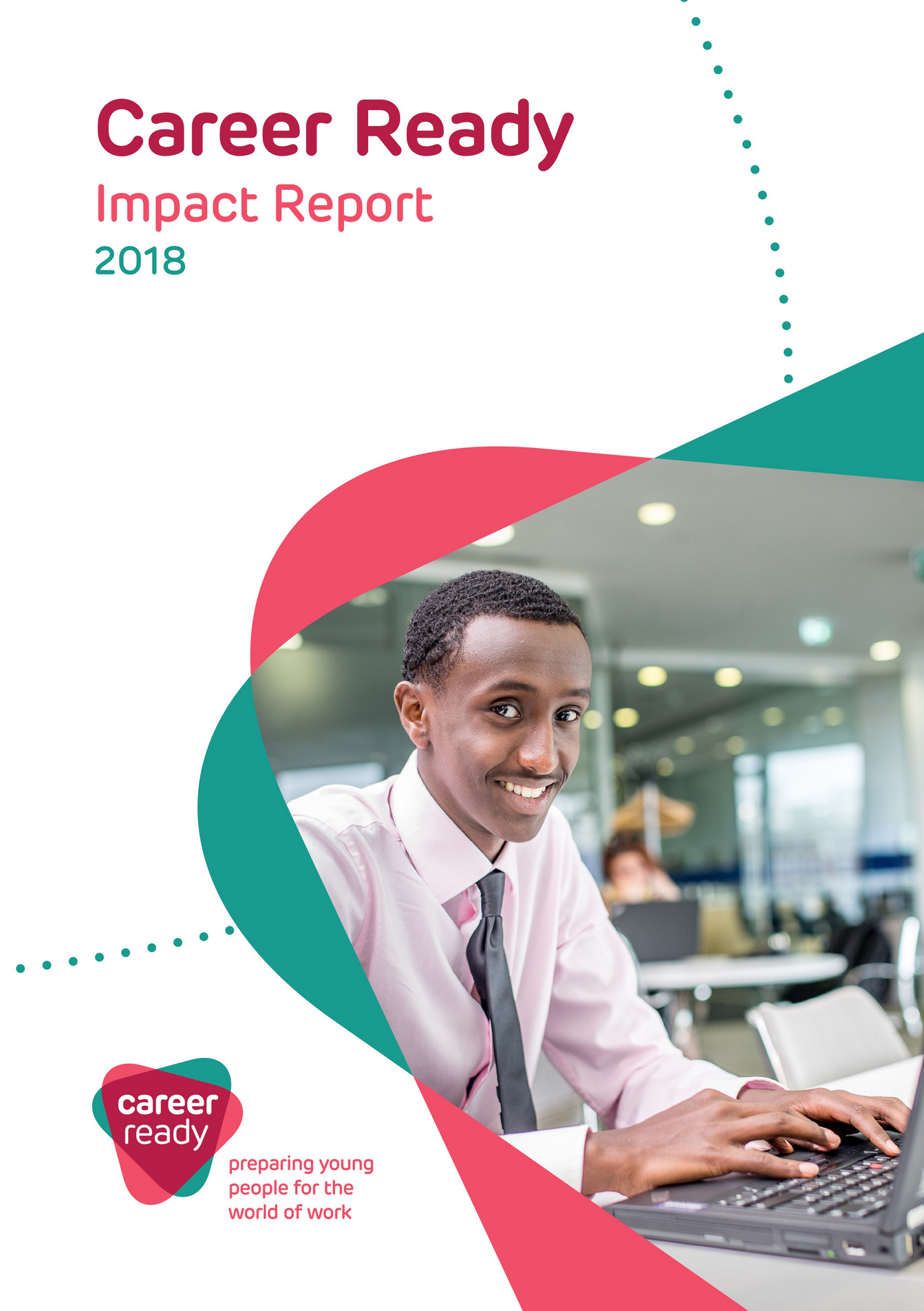 Career Ready - Career Ready Impact Report 2018 - Page 3 - Created with ...