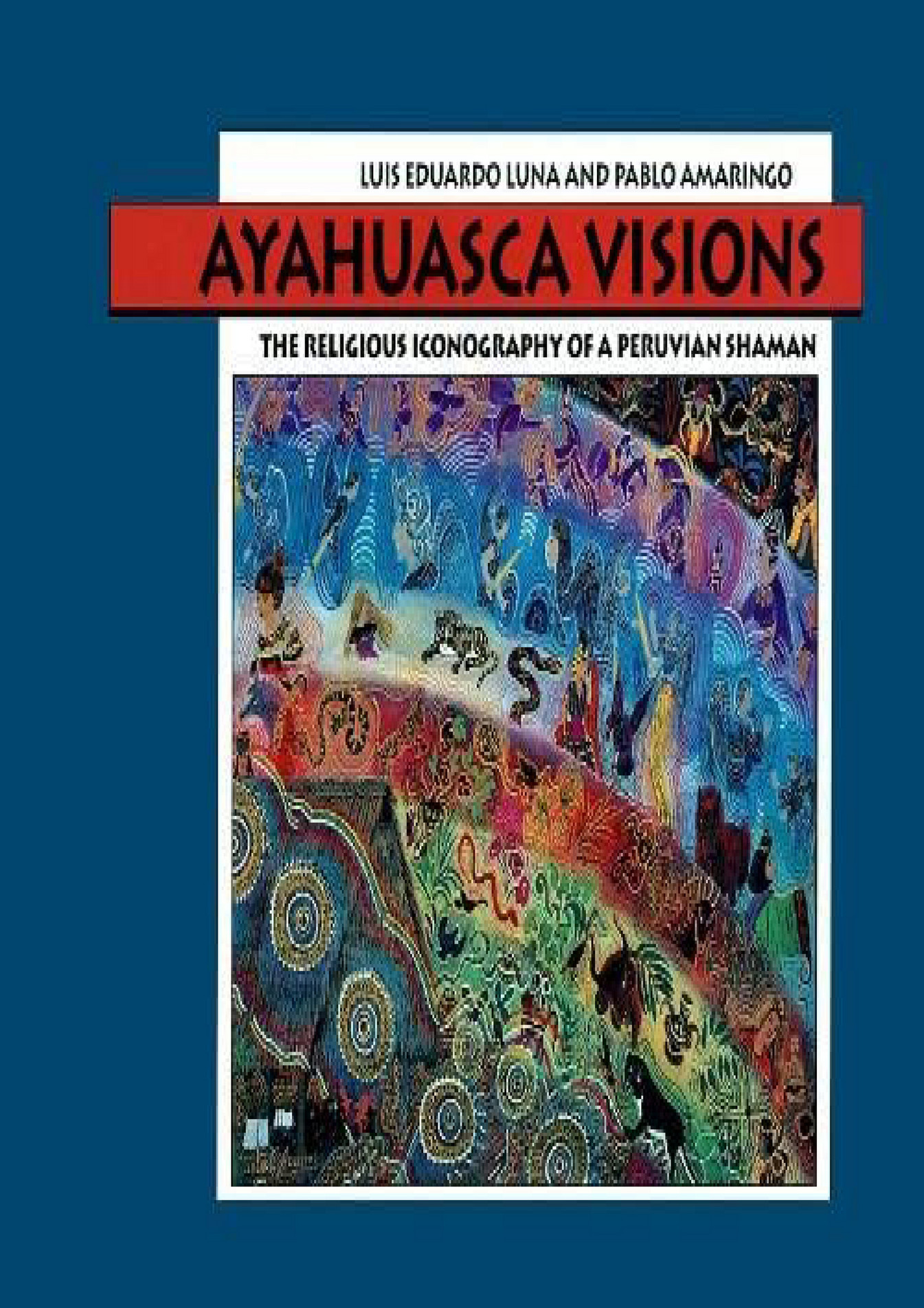 Rico - READ Ayahuasca Visions The Religious Iconography of a Peruvian ...