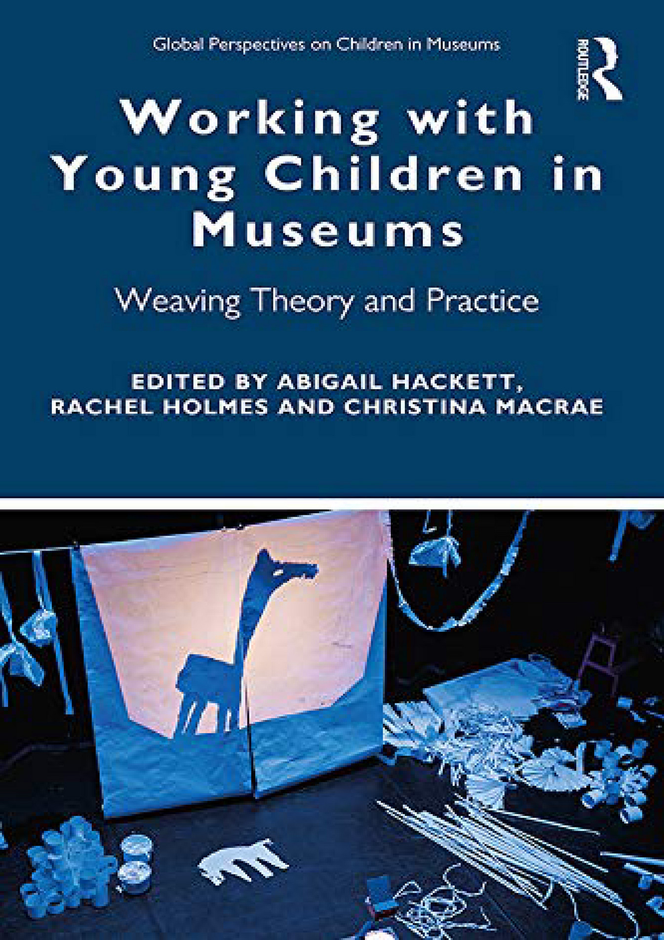 Wyatt - BOOK Working with Young Children in Museums Weaving Theory and ...