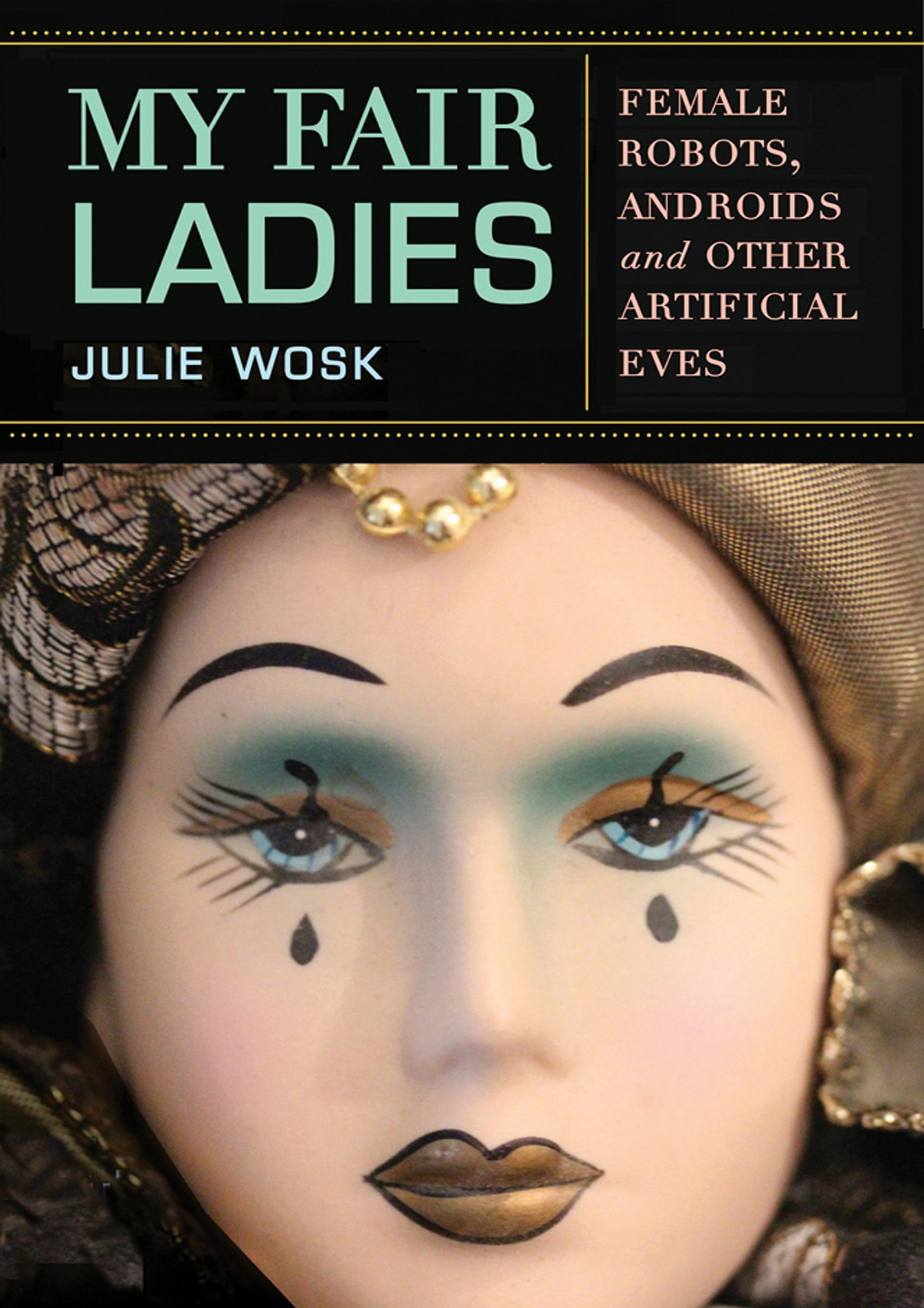 Mclellan - BOOK My Fair Ladies Female Robots Androids and Other ... Mclellan - BOOK My Fair Ladies Female Robots Androids and Other ...