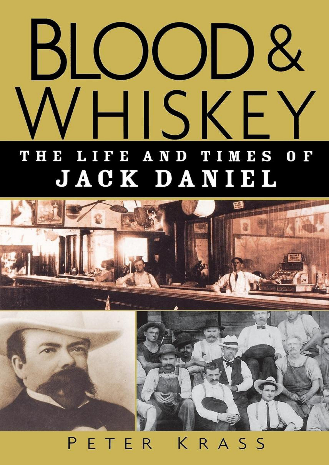 Rodger - BOOK Blood and Whiskey The Life and Times of Jack Daniel ...