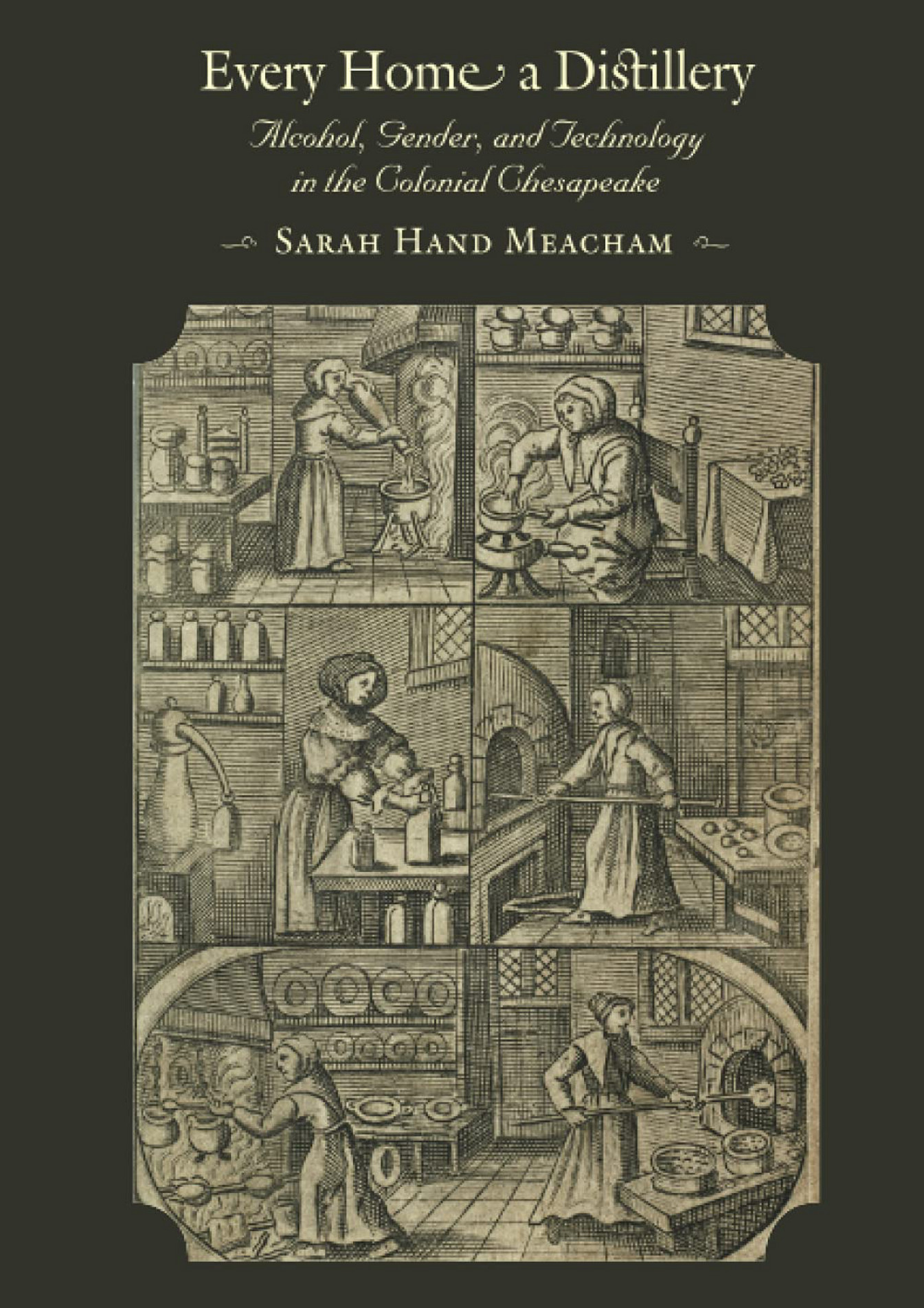 Rodger - BOOK Every Home a Distillery Alcohol Gender and Technology in ...