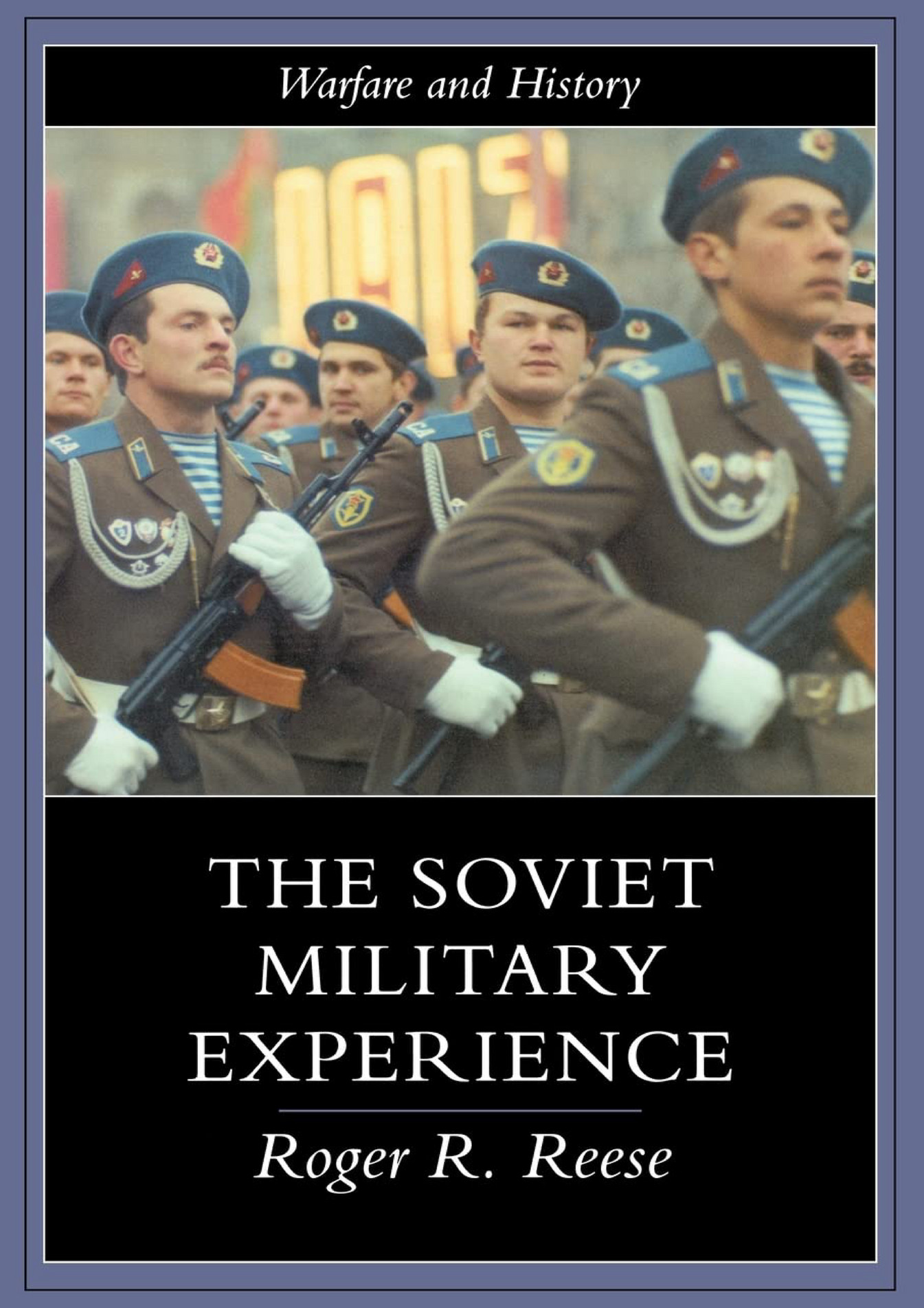 Rodger - EBOOK The Soviet Military Experience A History of the Soviet Army 1917 1991 Warfare ...
