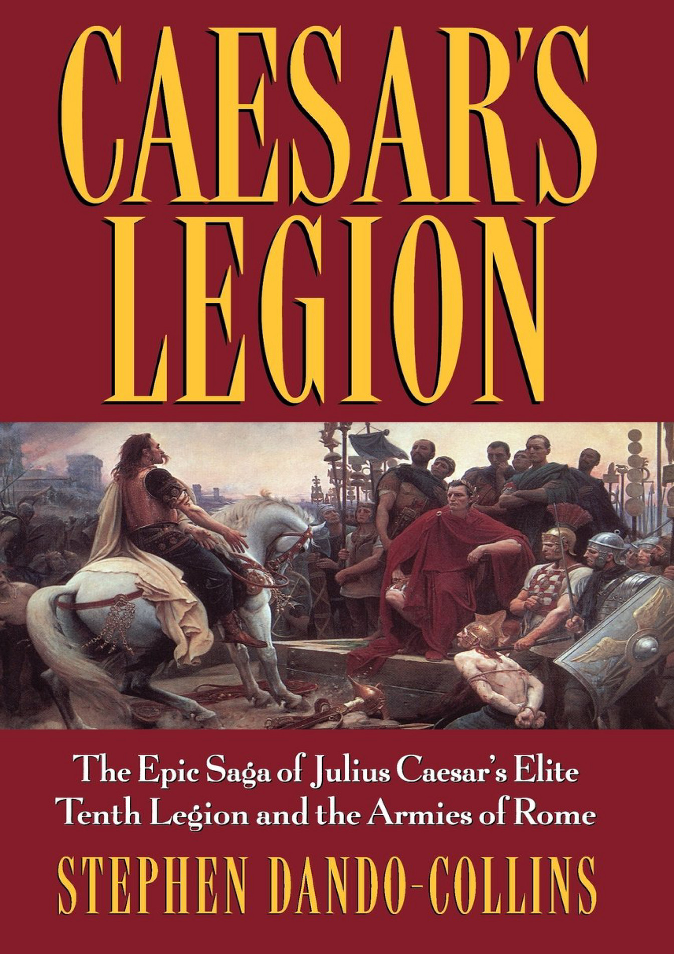 Buis - BOOK Caesar s Legion The Epic Saga of Julius Caesar s Elite ...