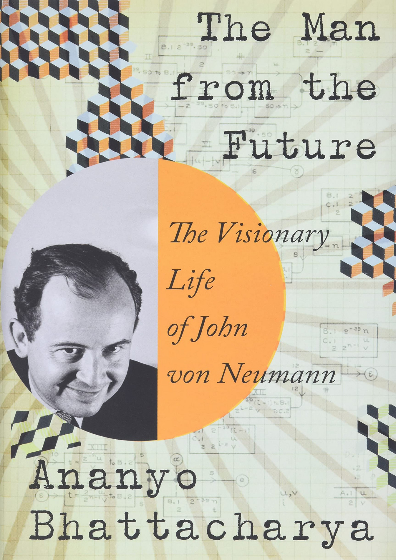 Buis - BOOK The Man from the Future The Visionary Life of John von ...