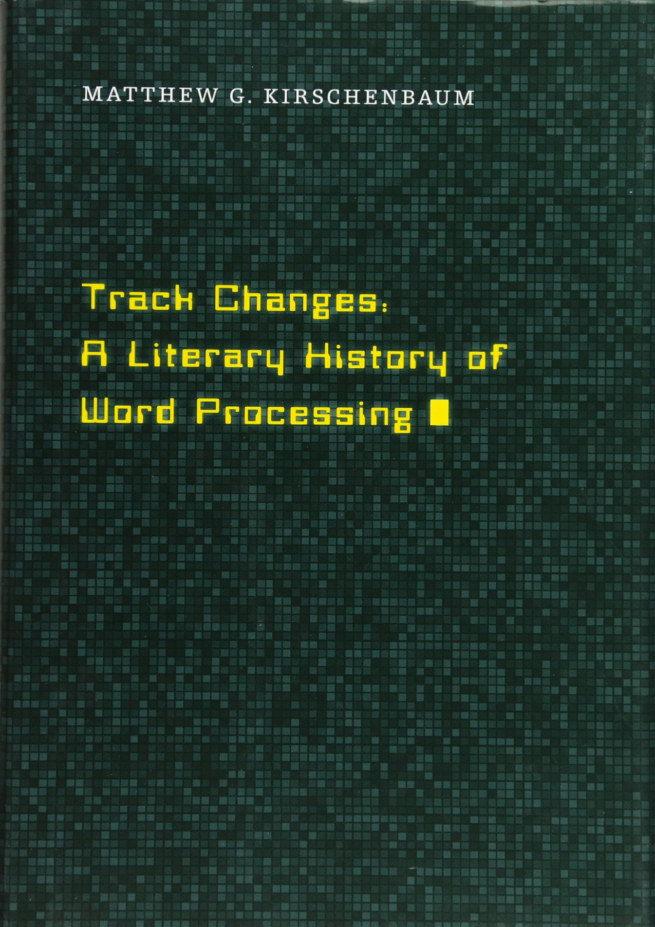 Buis - READ Track Changes A Literary History of Word Processing - Page ...