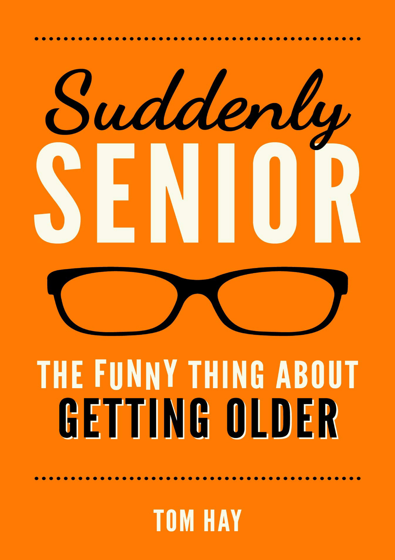 Bradly - EBOOK Suddenly Senior The Funny Thing About Getting Older ... Bradly - EBOOK Suddenly Senior The Funny Thing About Getting Older ...