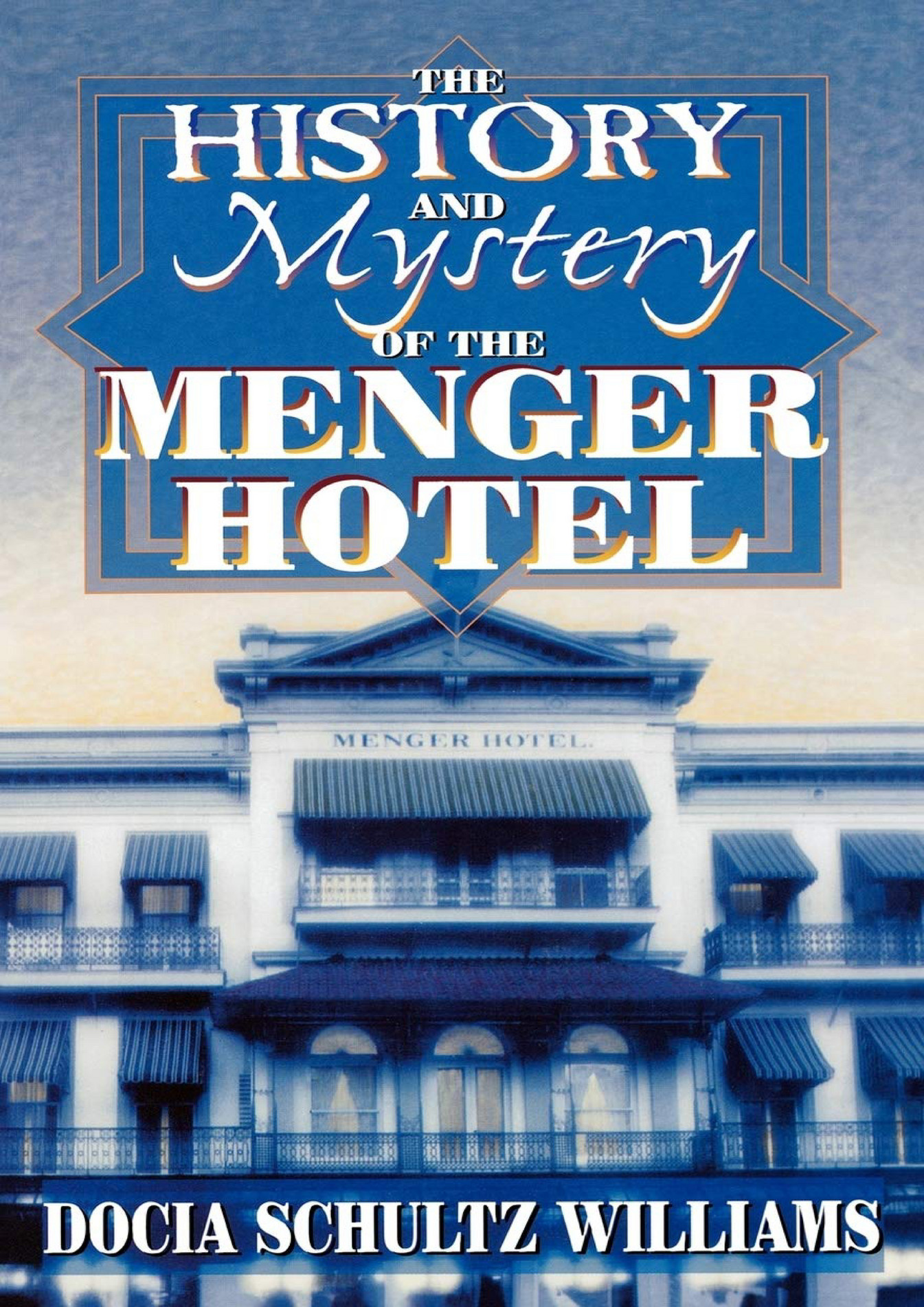 Steven - EBOOK The History and Mystery of the Menger Hotel - Page 1 ... Steven - EBOOK The History and Mystery of the Menger Hotel - Page 1 ...