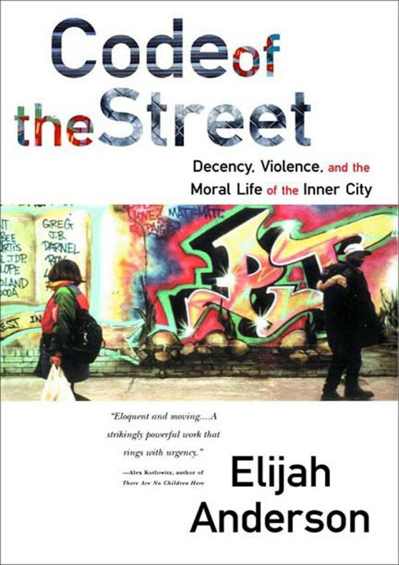 Steven - READ Code of the Street Decency Violence and the Moral Life of ...