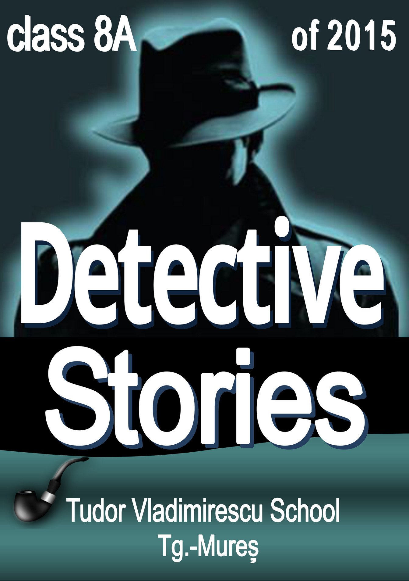 Scoala Gimnazial Tudor Vladimirescu, Tg.-Mures - Detective Stories ... Scoala Gimnazial Tudor Vladimirescu, Tg.-Mures - Detective Stories ...