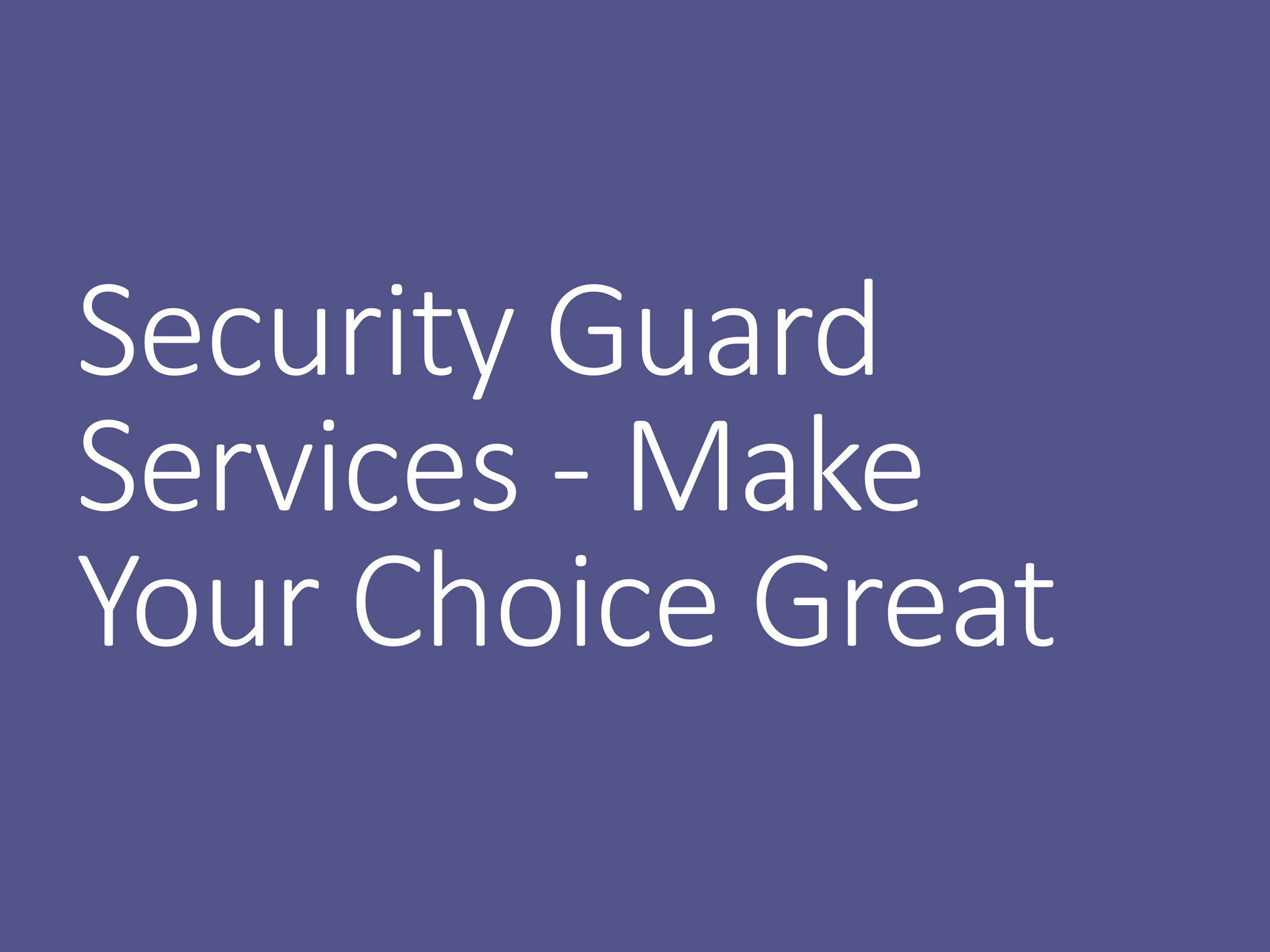 Northern Force Security - Security Guard Services - Make Your Choice ...