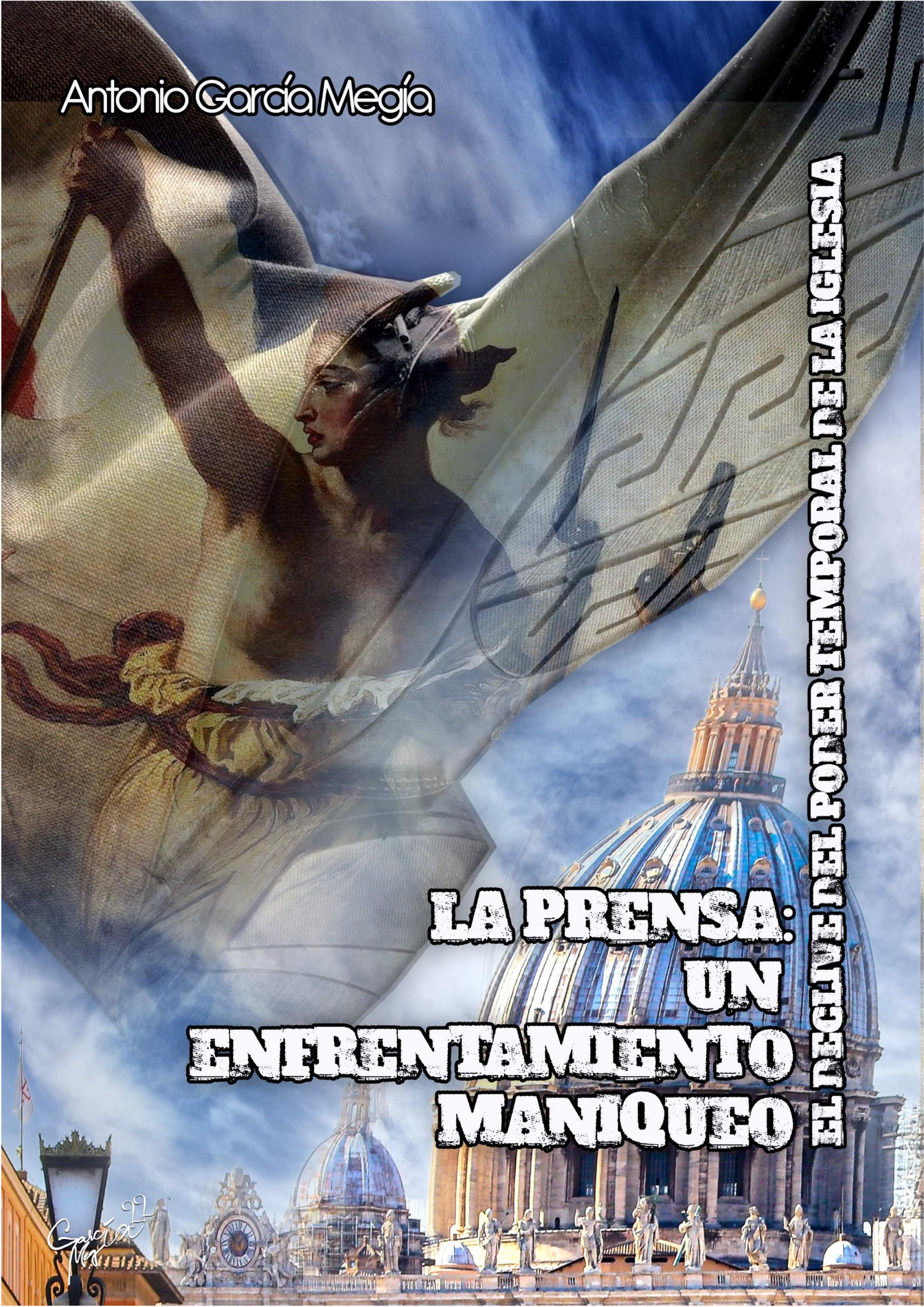 El declive del poder temporal de la Iglesia. La prensa: Un ...