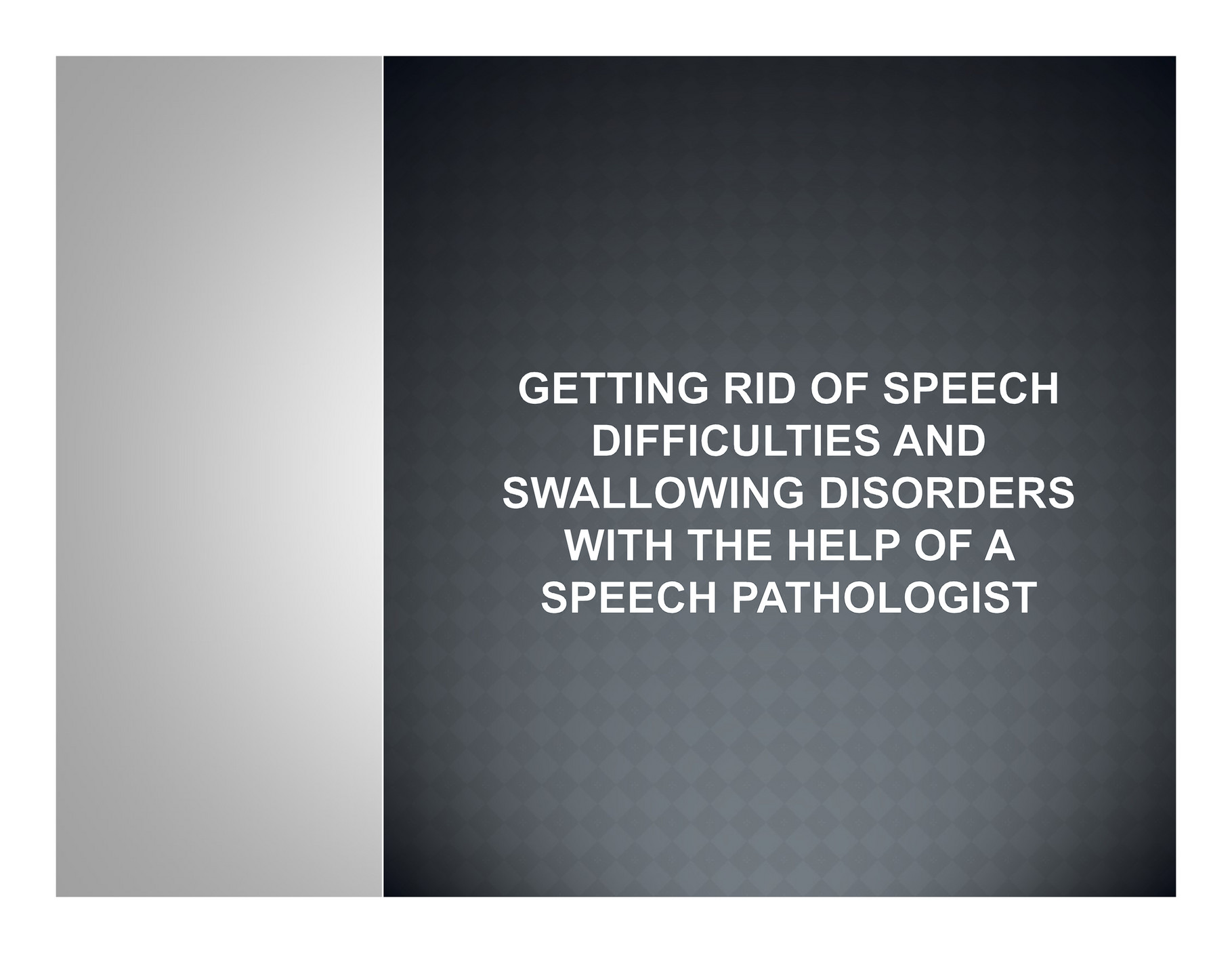 Therapy Spot - Getting Rid Of Speech Difficulties and Swallowing ...
