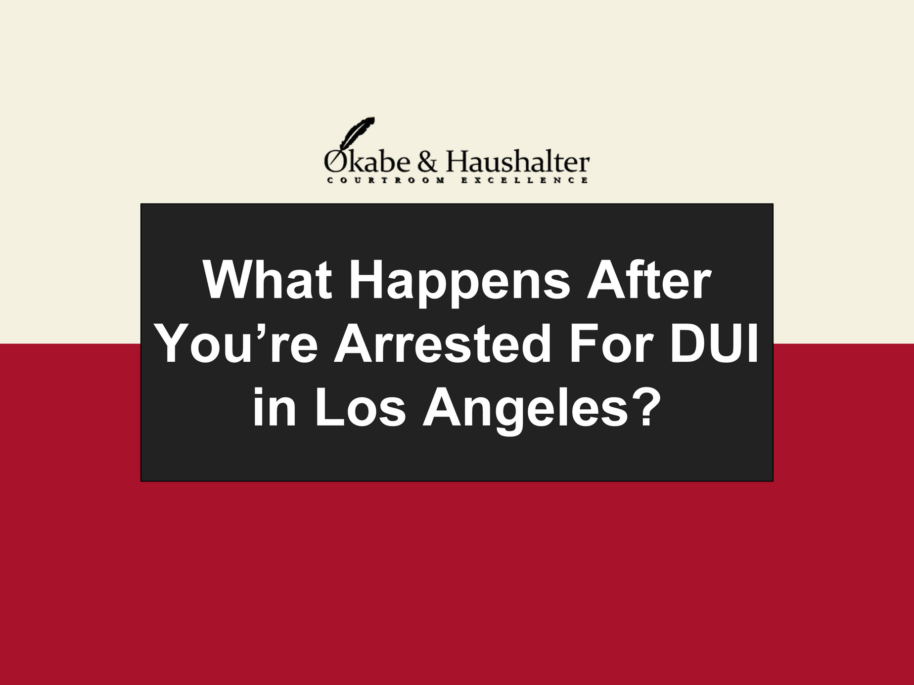 What Happens After You Re Arrested For Dui In Los Angeles Page 1