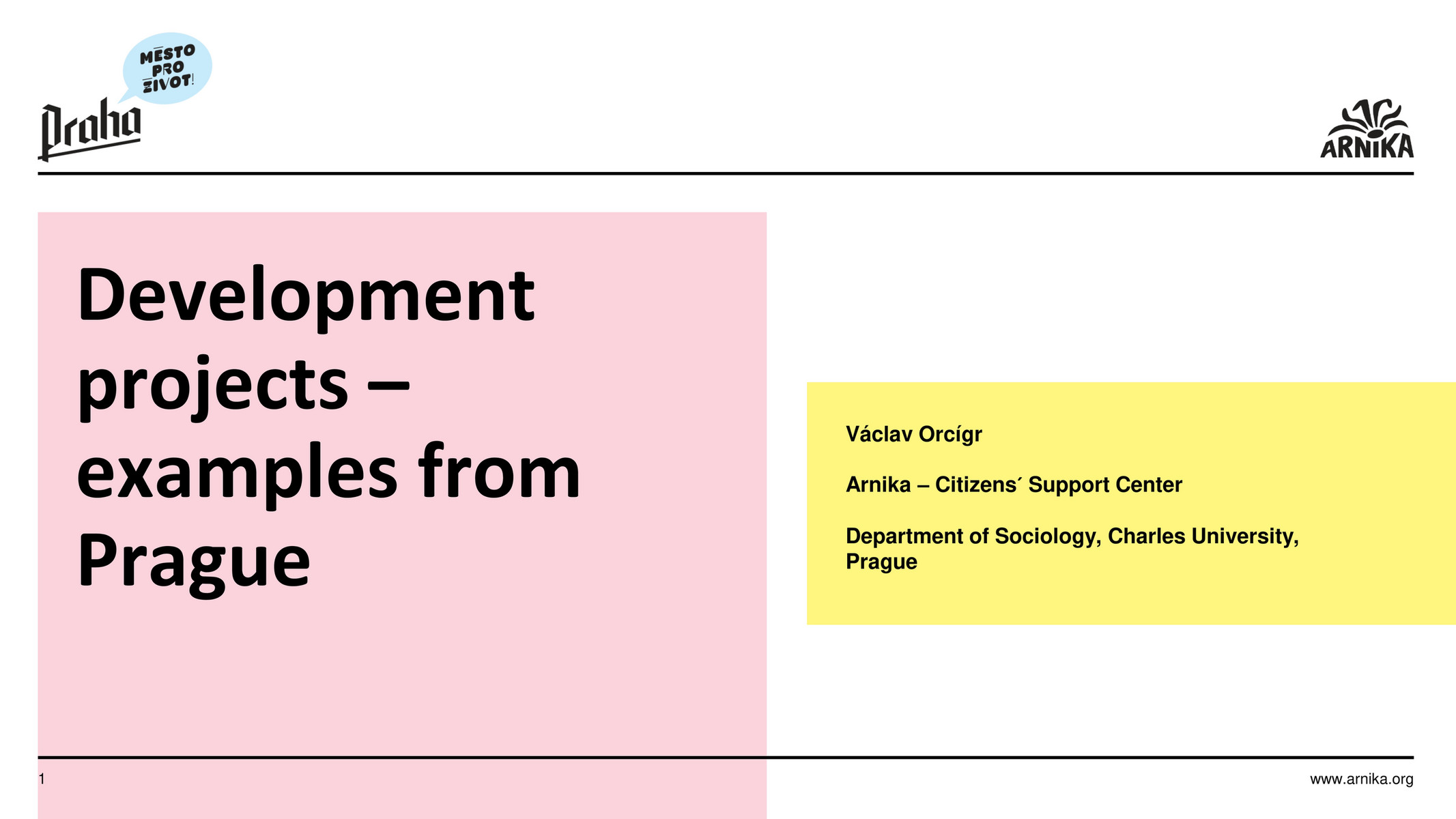 Arnika, z.s. - Orcigr_PPT_Development_projects_examples_from_Prague ...