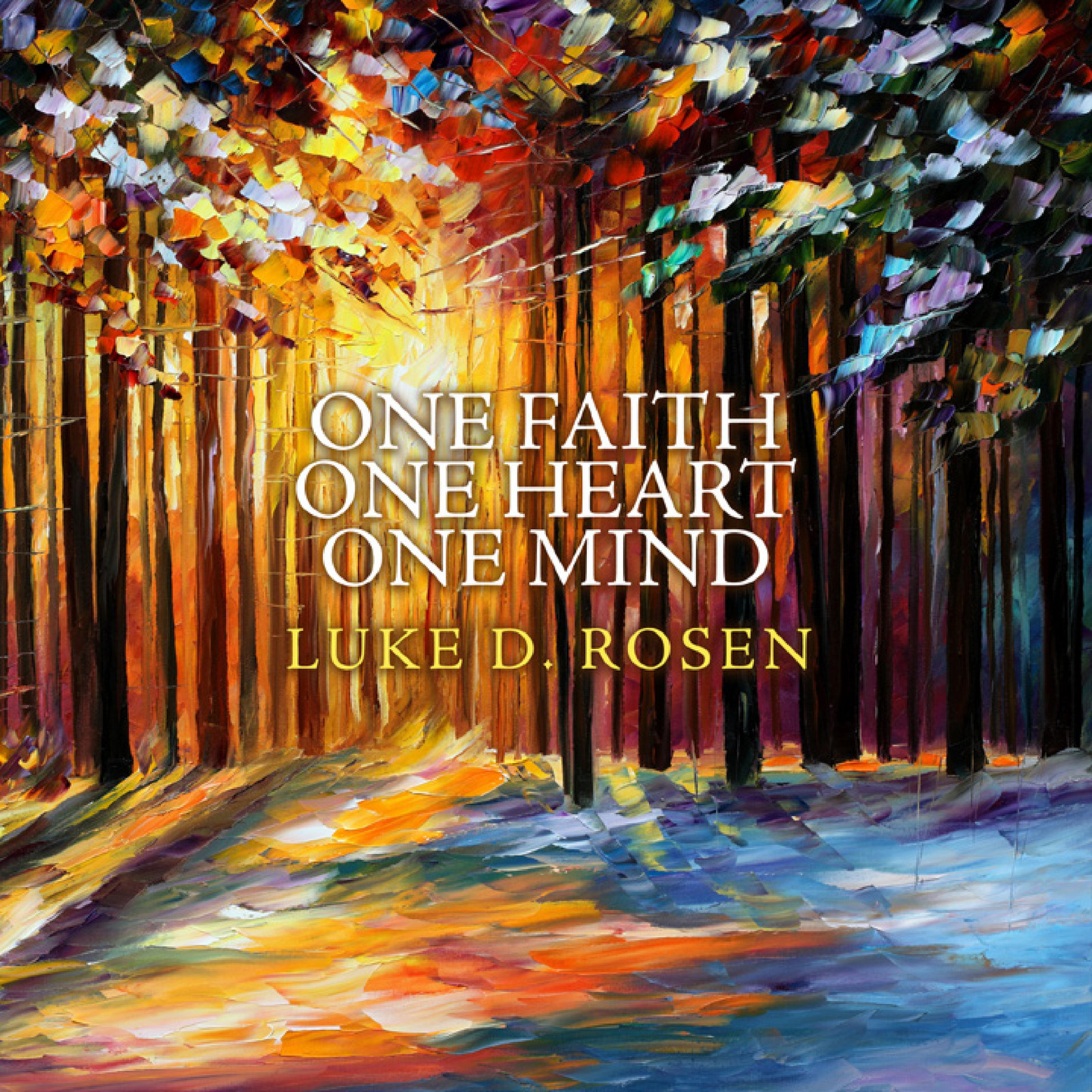 One Faith, One Heart, One Mind by Luke D. Rosen - Page 1