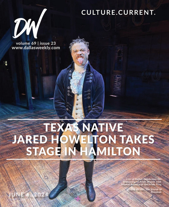 Dallas Weekly - June 06, 2024 | Texas Native Jared Howelton takes the ...